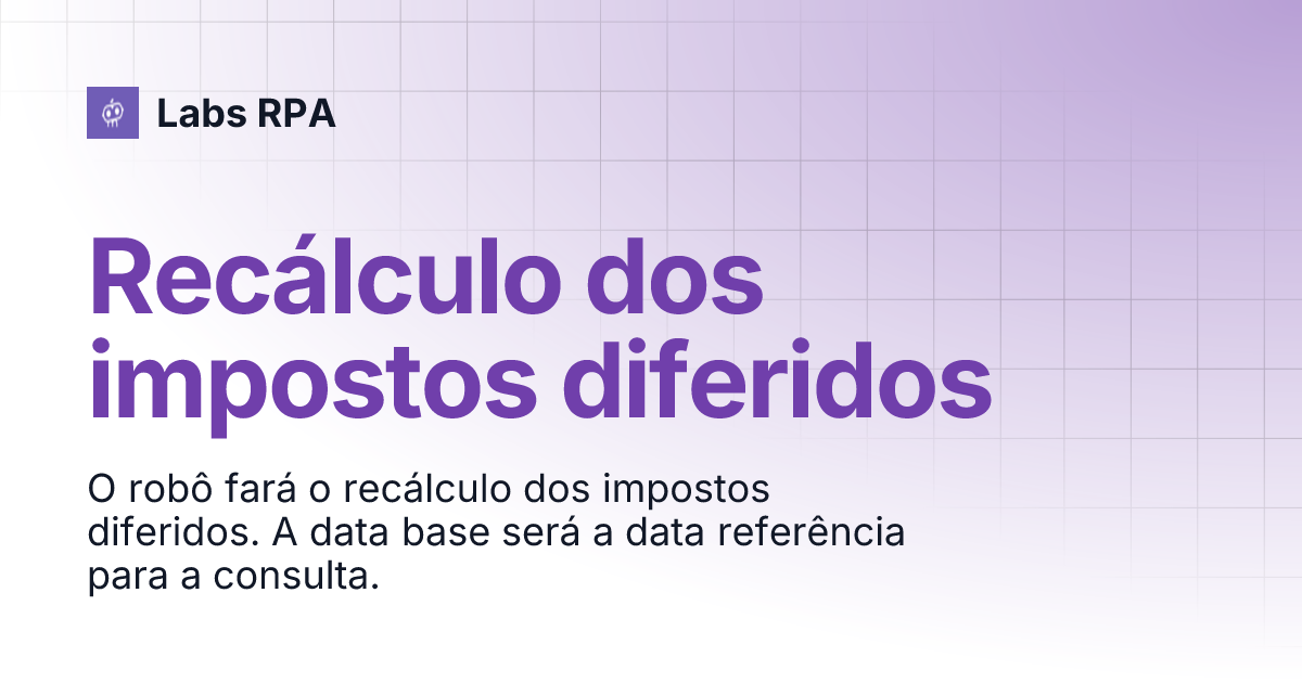 Recálculo dos impostos diferidos | Labs RPA