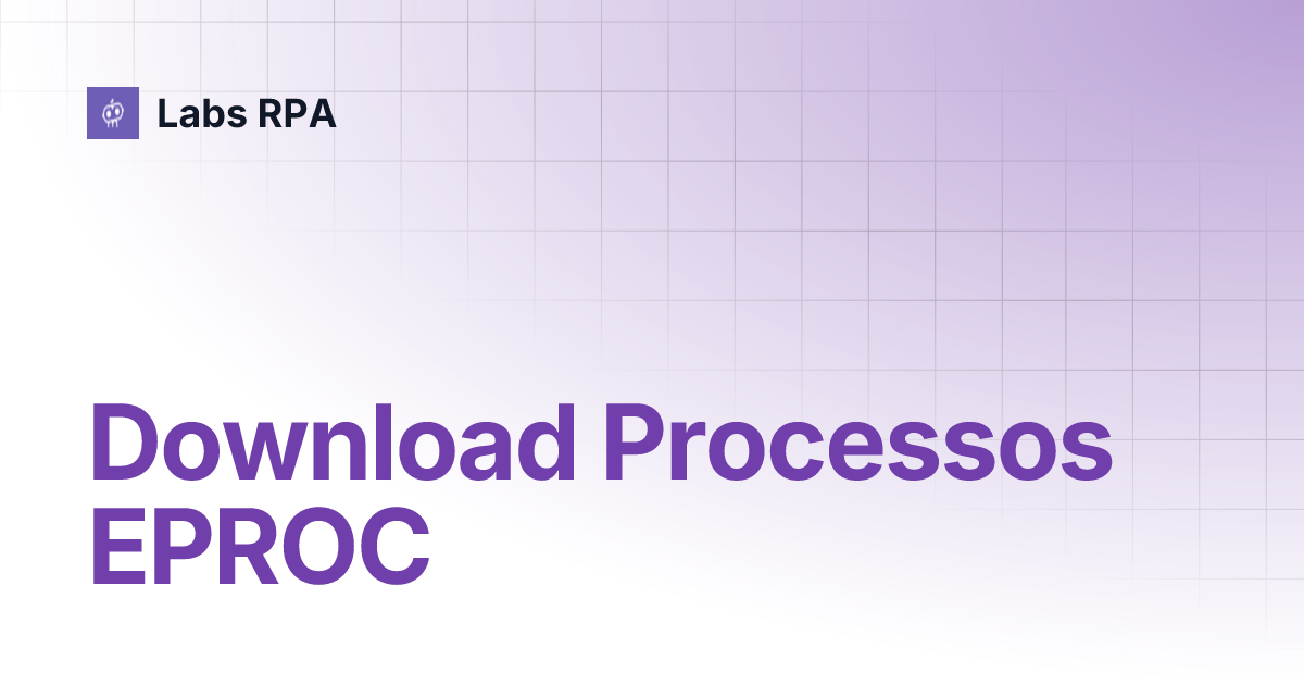 Download Processos EPROC | Labs RPA