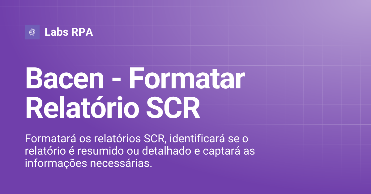 Bacen - Formatar Relatório SCR | Labs RPA